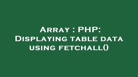array php displaying table data using fetchall youtube