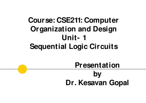 2 sequential logic circuits course cse211 computer organization and design unit 1