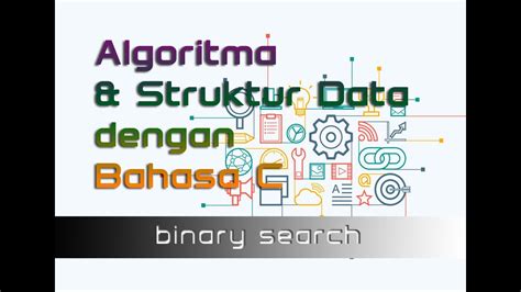algoritma struktur data binary search dengan bahasa c youtube