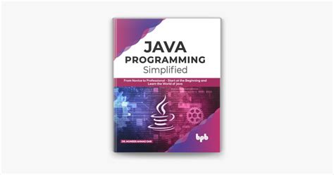 ‎java programming simplified from novice to professional start at the beginning and learn the