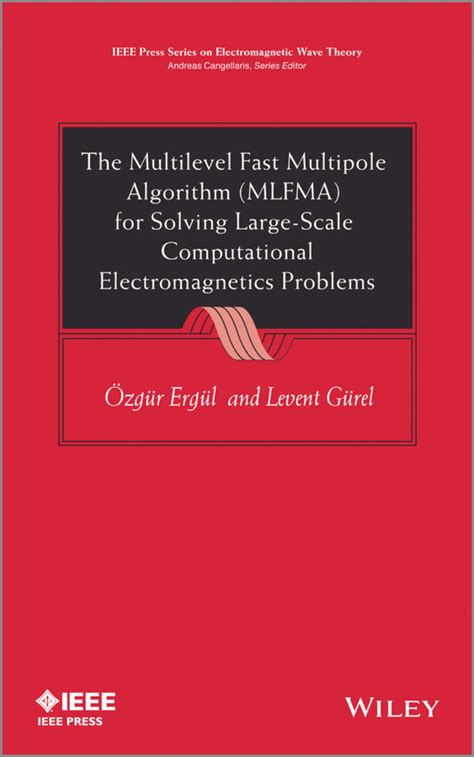 ozgur ergul the multilevel fast multipole algorithm mlfma for solving large scale