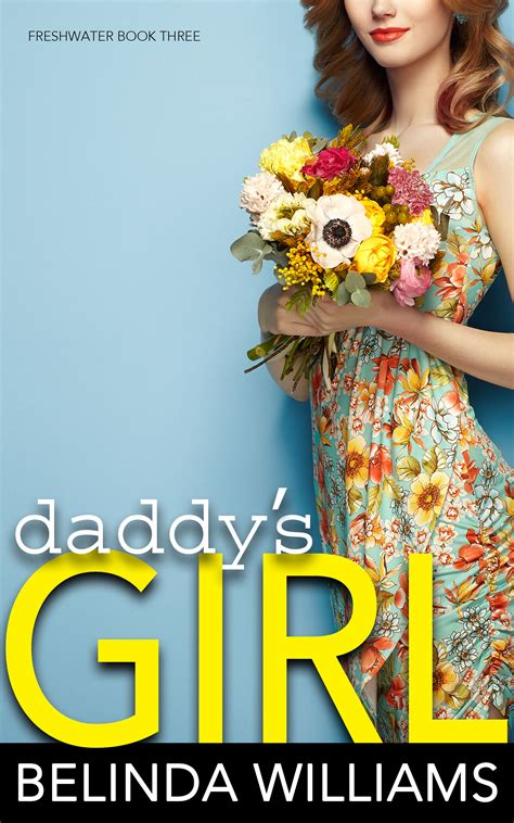 Daddys Girl Freshwater 3 By Belinda Williams Goodreads