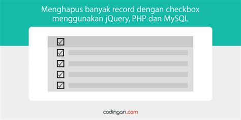 menghapus banyak record dengan checkbox menggunakan jquery php dan mysql codingan