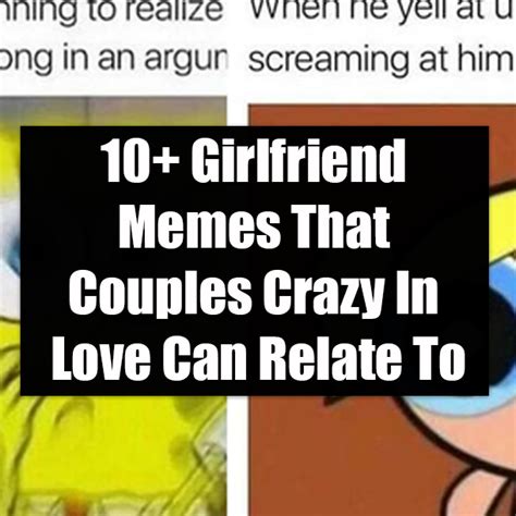 Funny Girlfriend Memes Funny Couple Memes