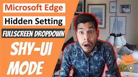 How To Enable Fullscreen Dropdown Shy UI Mode In Microsoft Edge YouTube