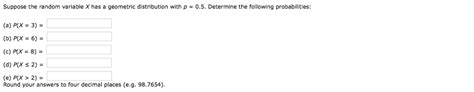 solved suppose the random variable x has a geometric