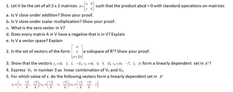 solved 1 let v be the set of all 2 x 2 matrices such that the product abcd 0 with standard