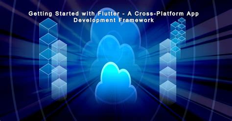 blog getting started with flutter a cross platform app development framework tudip