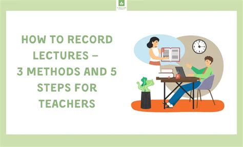how to record lectures — 3 methods and 5 steps for teachers