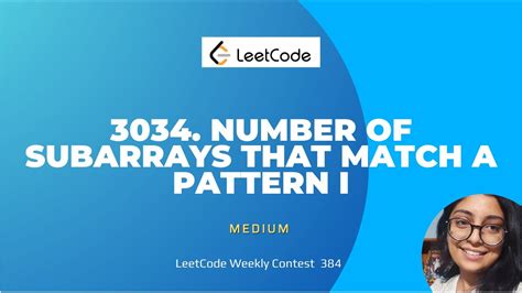 3034 number of subarrays that match a pattern i weekly contest 384 c youtube