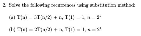 solved 2 solve the following recurrences using substitution