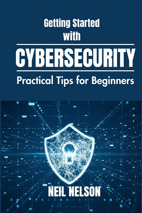 Getting Started With Cybersecurity Practical Tips For Beginners By