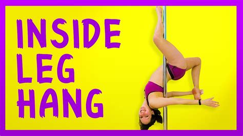 Master Your Inside Leg Hang 3 Essential Tips Learn To Pole Dance Youtube
