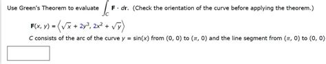 solved use green s theorem to evaluate ic dr check the orientation of the curve before