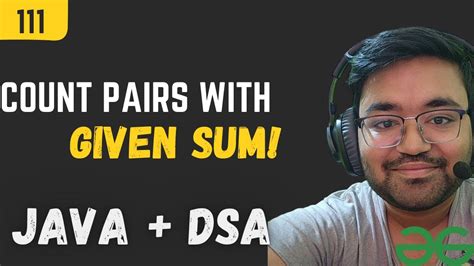 l 111 count pair with given sum count pair with sum java dsa placement faang gfg youtube