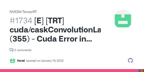 E TRT Cuda CaskConvolutionLayer Cpp 355 Cuda Error In Execute