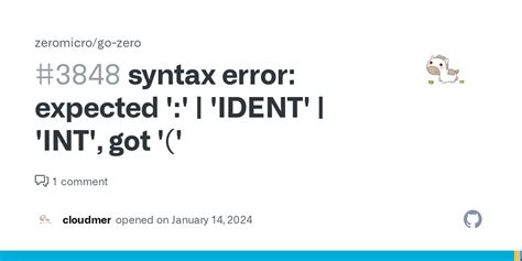 Syntax Error Expected IDENT INT Got Issue 3848