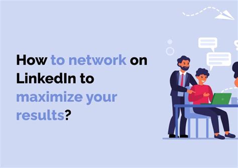 Networking On LinkedIn Thanks To Its Tips That Work 100