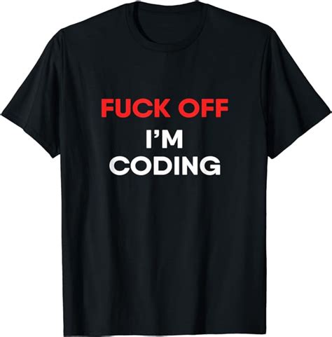 funny programmer fuck off i m coding t shirt clothing