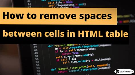 how to remove spaces between cells in the html table stackhowto