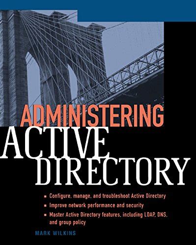 Administering Active Directory By Mark Wilkins Goodreads