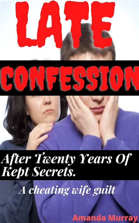 Late Confession After Twenty Years Of Kept Secrets A Cheating Wife Guilt Forbidden Betrayal