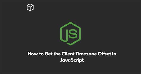 how to get the client timezone offset in javascript programming cube