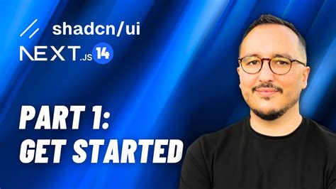 get started with nextjs 14 and shadcn ui — course part 1 youtube