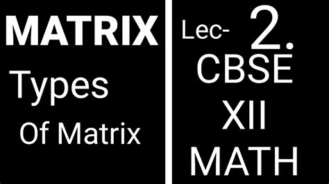 types of matrix [cbse xii math] youtube