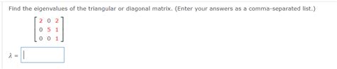 solved find the eigenvalues of the triangular or diagonal