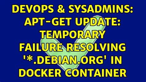 DevOps SysAdmins Apt Get Update Temporary Failure Resolving