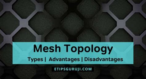 Mesh Topology Definition Types Advantages And Disadvantages Topology Mesh Network Topology