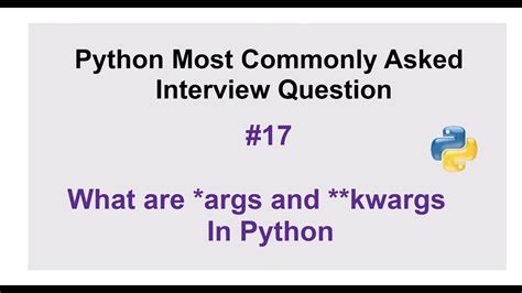 Python Interview Questions 17 What Are Args And Kwargs In Python