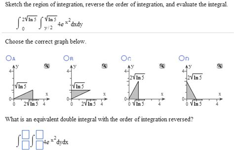 solved sketch the region of integration reverse the orde