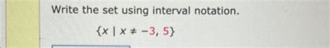 solved write the set using interval notation [ {x mid