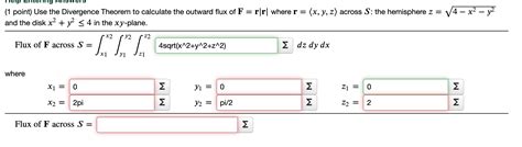 solved use the divergence theorem to calculate the outward