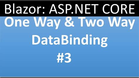 asp core blazor tutorial for beginners 3 one way and two way data binding youtube