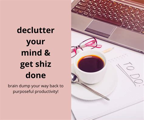 4 Steps To Declutter Your Mind With Brain Dump Ing