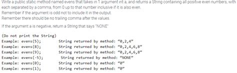 solved write a public static method named evens that takes