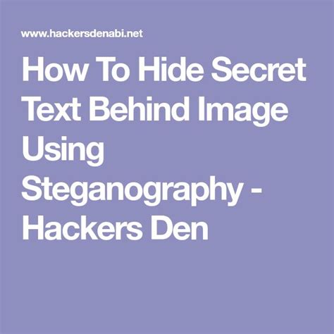 how to hide secret text behind image using steganography hackers den hide text secret