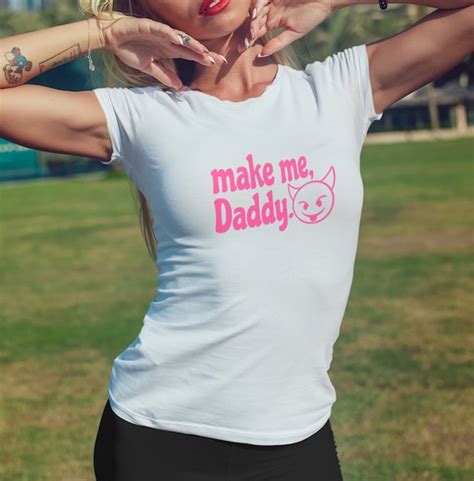 Make Me Daddy Shirt Ddlg Clothing Sexy Slutty Cute Funny Etsy