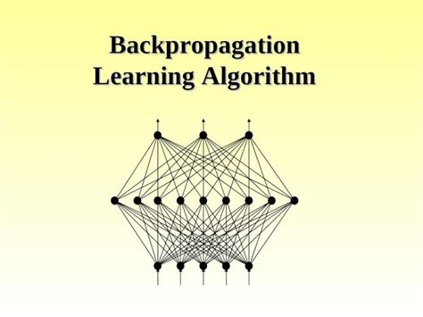 ppt backpropagation learning algorithm the backpropagation algorithm was used to train the