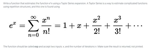 write a function that estimates the function e x using a taylor series expansion a taylor