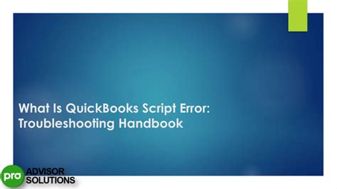 troubleshoot quickbooks script error a comprehensive guide