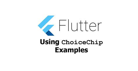 Flutter Using ChoiceChip Widget Examples Woolha