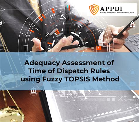 adequacy assessment of time of dispatch rules using fuzzy topsis method appdi