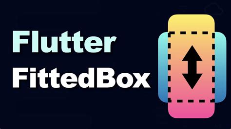 Flutter Conteúdo de Tamanho Flexível em uma Widget Flutter FittedBox
