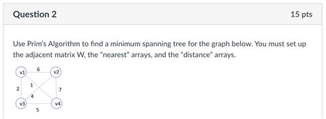 solved question 2 15 pts use prim s algorithm to find a