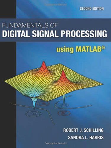 fundamentals of digital signal processing using matlab 2nd edition let me read