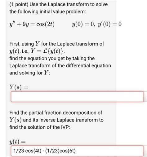 solved 1 point use the laplace transform to solve the